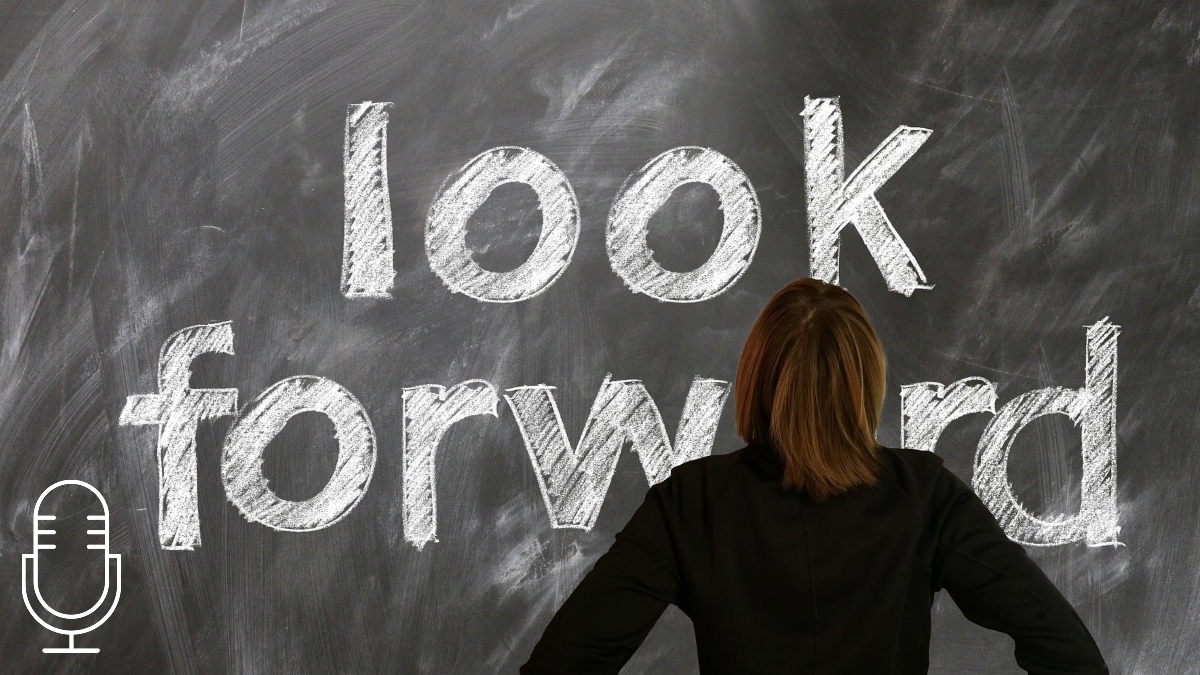 Pod 18: How Forward-Thinking Can Impact Your Mindset – Big Abilities